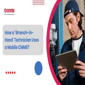 How a 'Wrench-in-Hand' Technician Uses a Mobile CMMS.pdf