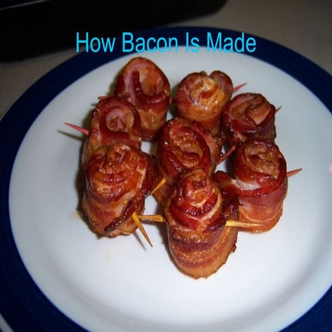 How Bacon Is Made Ppt