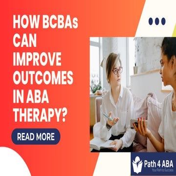 How BCBAs Can Improve Outcomes in ABA Therapy | PPT