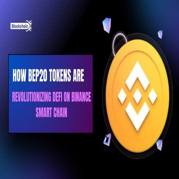 How BEP20 Tokens are Revolutionizing DeFi on Binance Smart Chain | PPT
