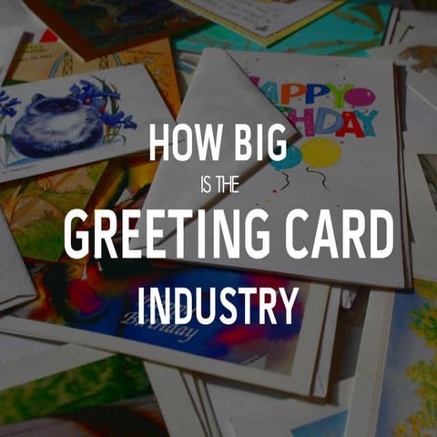 How big is the greeting card industry? | PPT