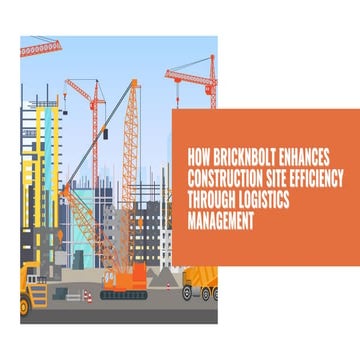 How BricknBolt Enhances Construction Site Efficiency through Logistics Management.pdf