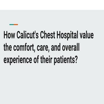 How Calicut's Chest Hospital value the comfort, care, and overall ...