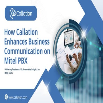 How Callation Enhances Business Communication on Mitel PBX.pptx