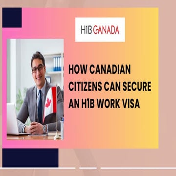 How Canadian Citizens Can Secure an H1B Work Visa | PDF