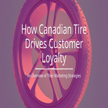 How Canadian Tire Drives Customer Loyalty.pptx