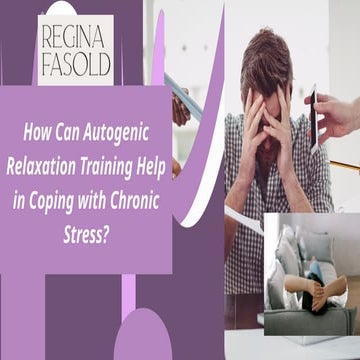How Can Autogenic Relaxation Training Help in Coping with Chronic ...