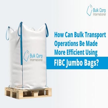 A Guide to Exploring the Range of FIBC Bags Their Applications ...