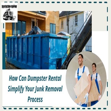 How Can Dumpster Rental Simplify Your Junk Removal Process | PPT
