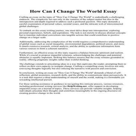 How Can I Change The World Essay. How Can You Change The World Essay ...