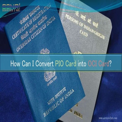 How Can I Convert PIO Card into OCI Card? | PPT