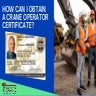 How can I obtain a crane operator certificate.pdf
