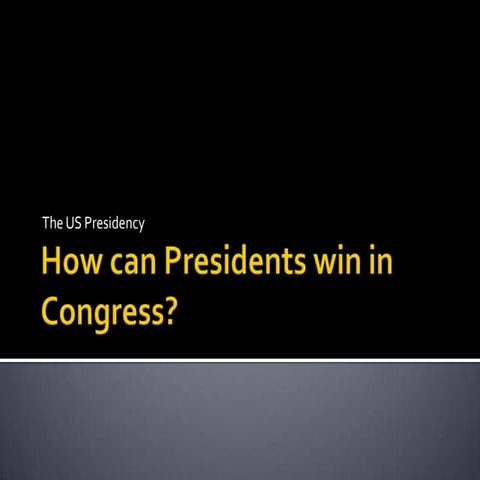 How can presidents win in congress | PPT