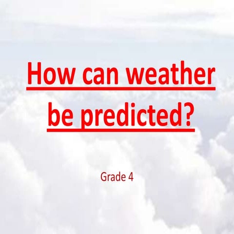 How can weather be predicted | PPTX