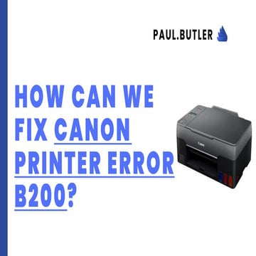 How Can We Fix Canon Printer Error b200.pptx