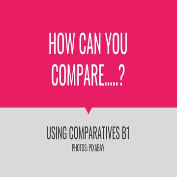 HOW CAN YOU COMPARE…..? | PPTX