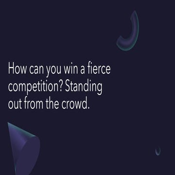 How can you win a fierce competition? Standing out from the crowd. | PPT