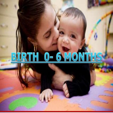 HOW CHILDREN LEARN: BIRTH TO 6 MONTHS | PPTX