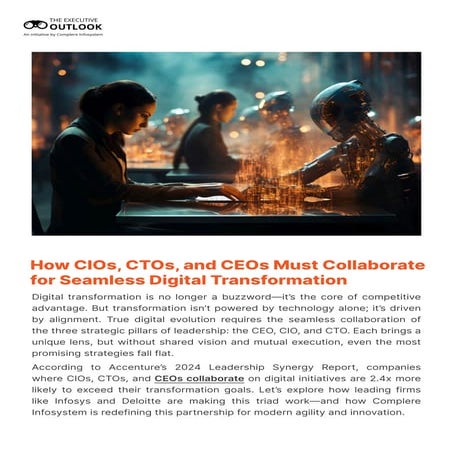 How CIOs, CTOs and CEOs Must Collaborate For Seamless Digital Transformation | PDF