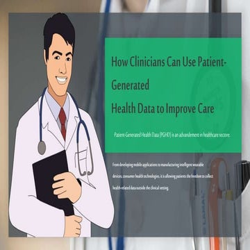 How Clinicians Can Use Patient-Generated Health Data to Improve Care | PPT