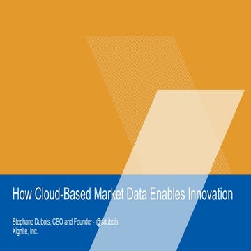 How Cloud Based Market Data Enables Innovation | PPT