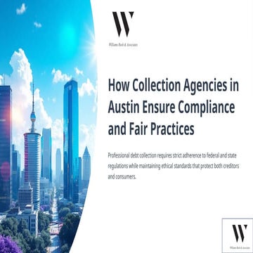 How Collection Agencies in Austin Ensure Compliance and Fair Practices.pptx