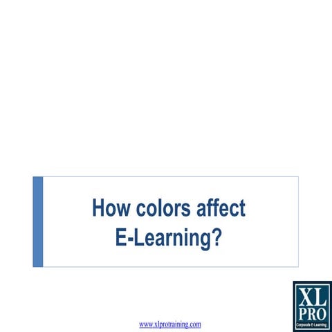 How colors affect Elearning | PPTX | Technology & Computing