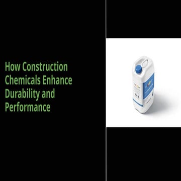 How Construction Chemicals Enhance Durability and Performance | PPTX