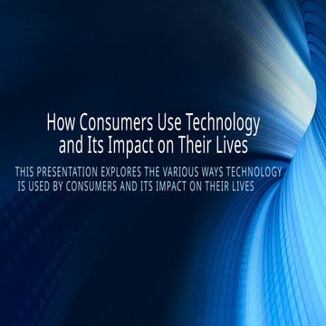 How consumers use technology in this era | PPTX
