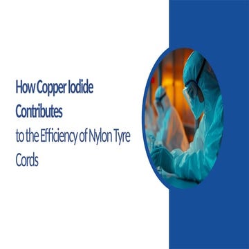 Superior Bonding Strengths with Copper Iodide Uses | PPTX