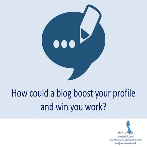 How could a blog boost your profile and win you work? | PPT