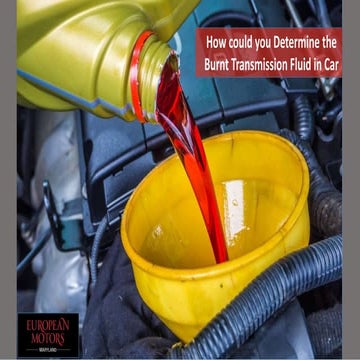 How could you Determine the Burnt Transmission Fluid in Car | PPT