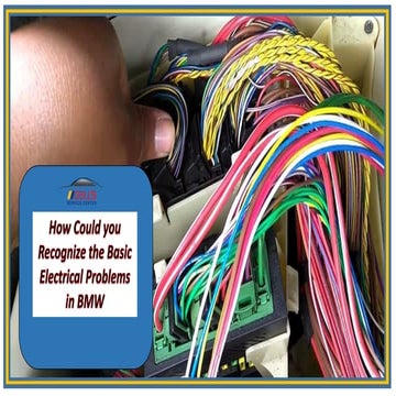 How could you Recognize the Basic Electrical Problems in BMW | PPTX
