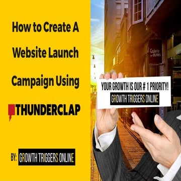 How to Create a Website Launch Campaign Using Thunderclap by Growth Triggers Online | PPT