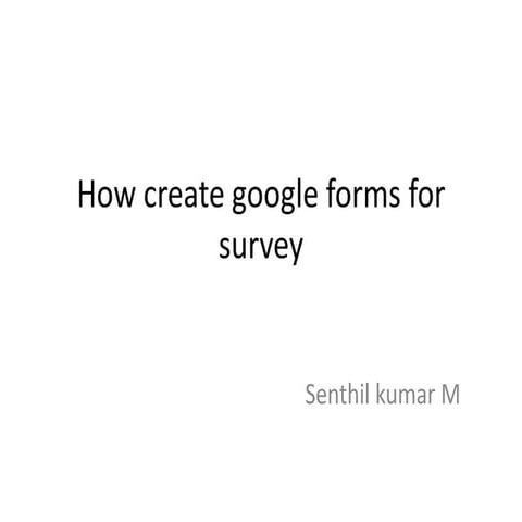 How create google forms for survey | PPT