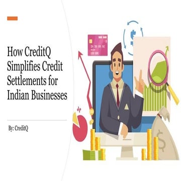 How CreditQ Simplifies Credit Settlements for Indian Businesses | PPT