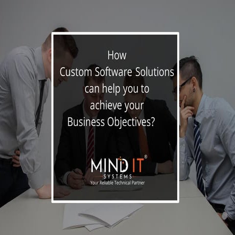 How Custom Software Solutions Can Help You To Achieve Your Business