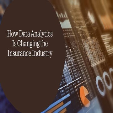 How Data Analytics Is Changing the Insurance Industry | PDF