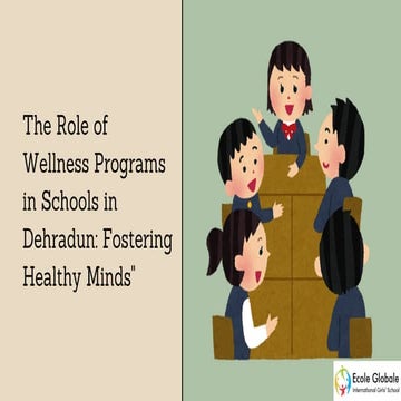 The Role of Wellness Programs in Schools in Dehradun: Fostering Healthy ...