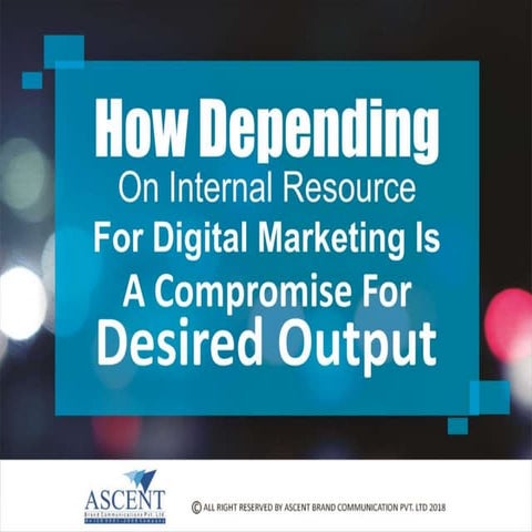 How Depending On Internal Resource For Digital Marketing Is A ...