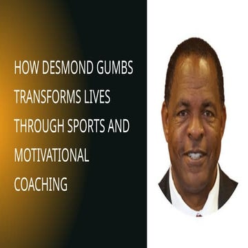 The Power of Mentorship: Desmond Gumbs’ Approach to Coaching | PPTX