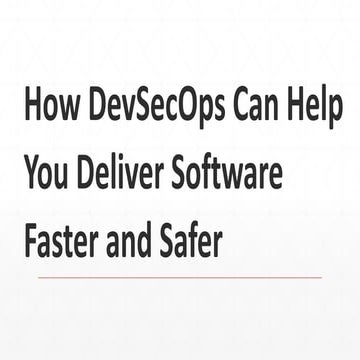 How Devsecops Can Help You Deliver Software Faster And Safer Pptx