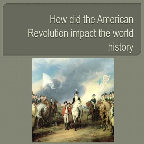 How did the american revolution impact the world | PPTX
