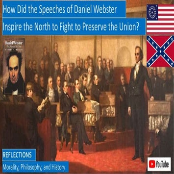 How Did the Speeches of Daniel Webster Inspire the North to Fight To ...