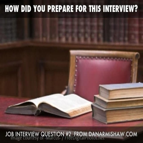 Prepare for the "How did you prepare for this interview" job interview ...