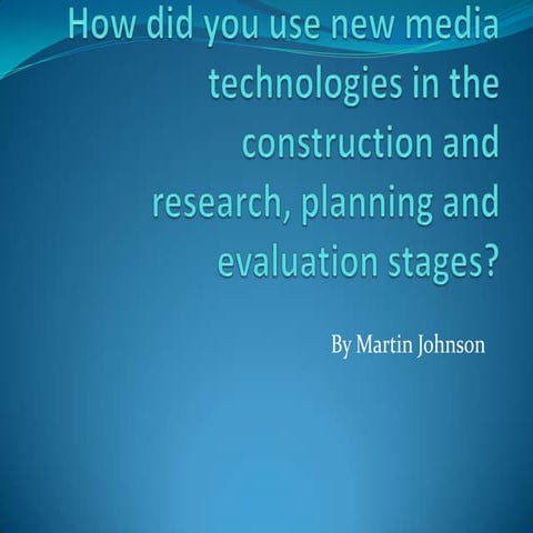 How did you use new media technologies in | PPTX