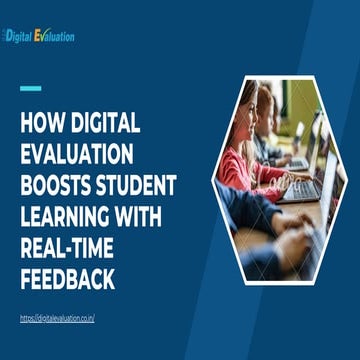 How Digital Evaluation Boosts Student Learning with Real-Time Feedback ...