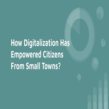 How Digitalization Has Empowered Citizens From Small Towns | PDF