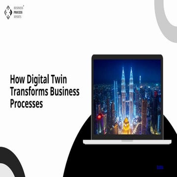 How Digital Twin Transforms Business Processes | PPTX