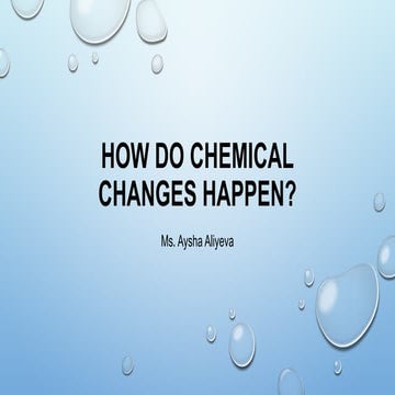 How do chemical changes happen and Examples. | PPTX